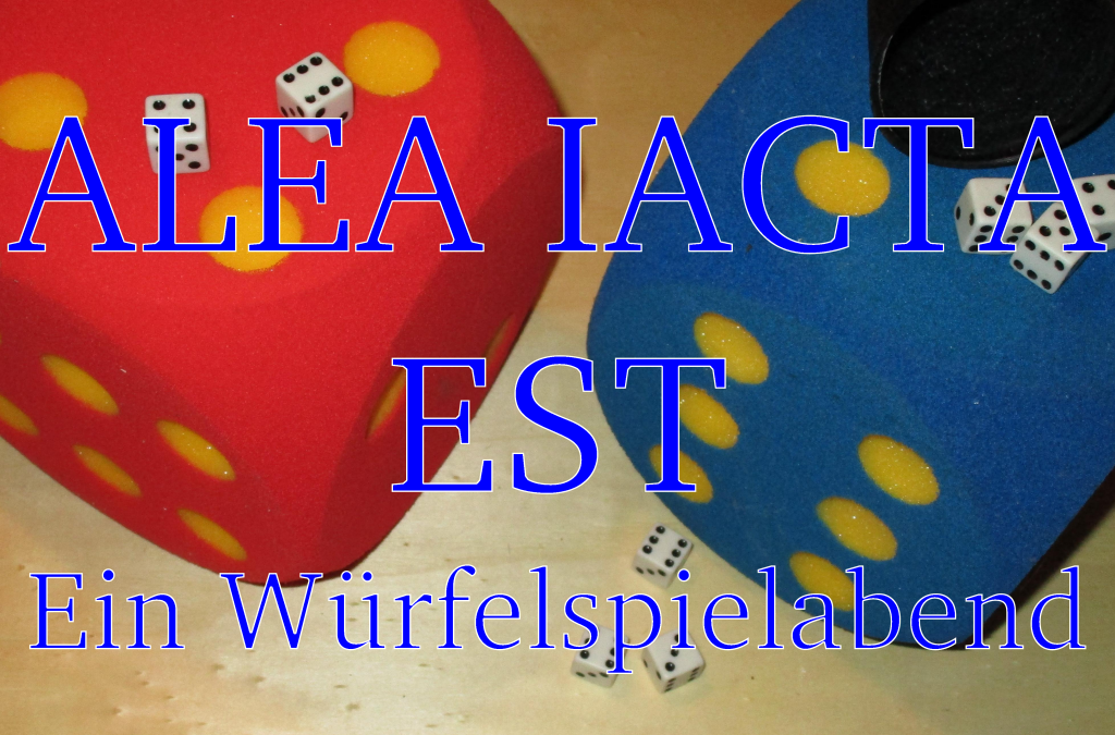 ALEA IACTA EST – Spieleabend – Die Jungscharwerkstatt